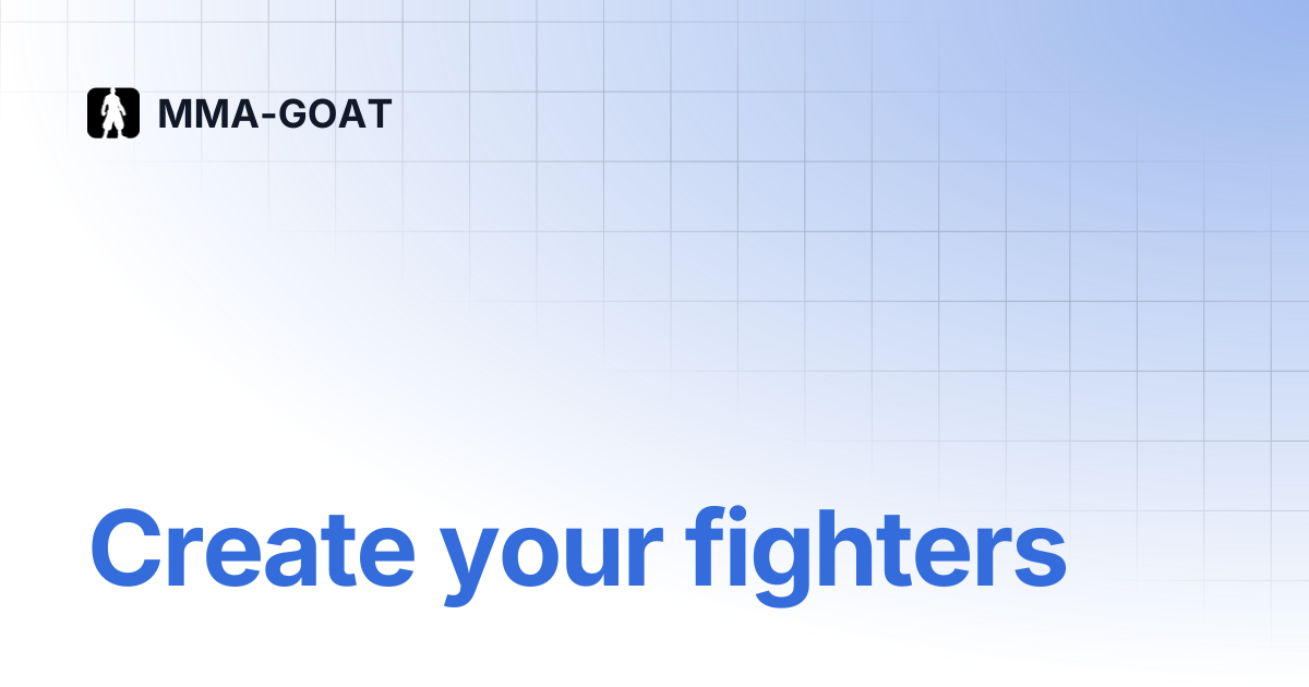 Create your fighters | MMA-GOAT